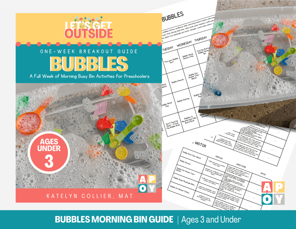 Bubbles Outdoor Morning Bin Guide – Ages 3 and Under – A Pop of You